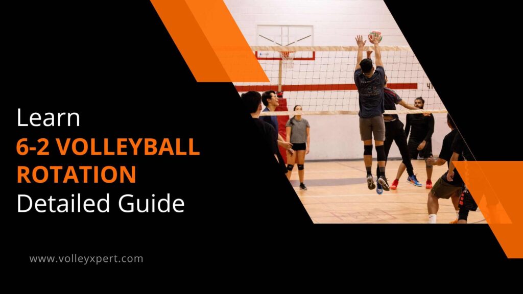 Learn 6-2 Volleyball Rotation: Detailed Guide