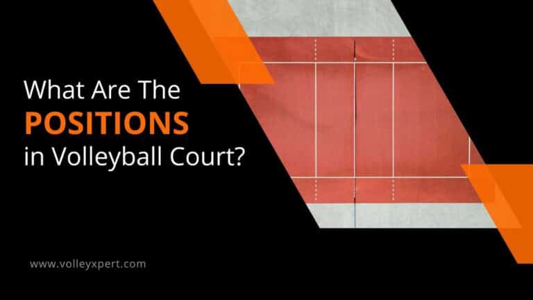 What Are The Positions in Volleyball Court?