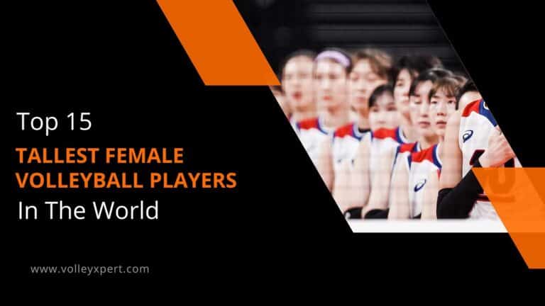 Top 15 Tallest Female Volleyball Players In The World
